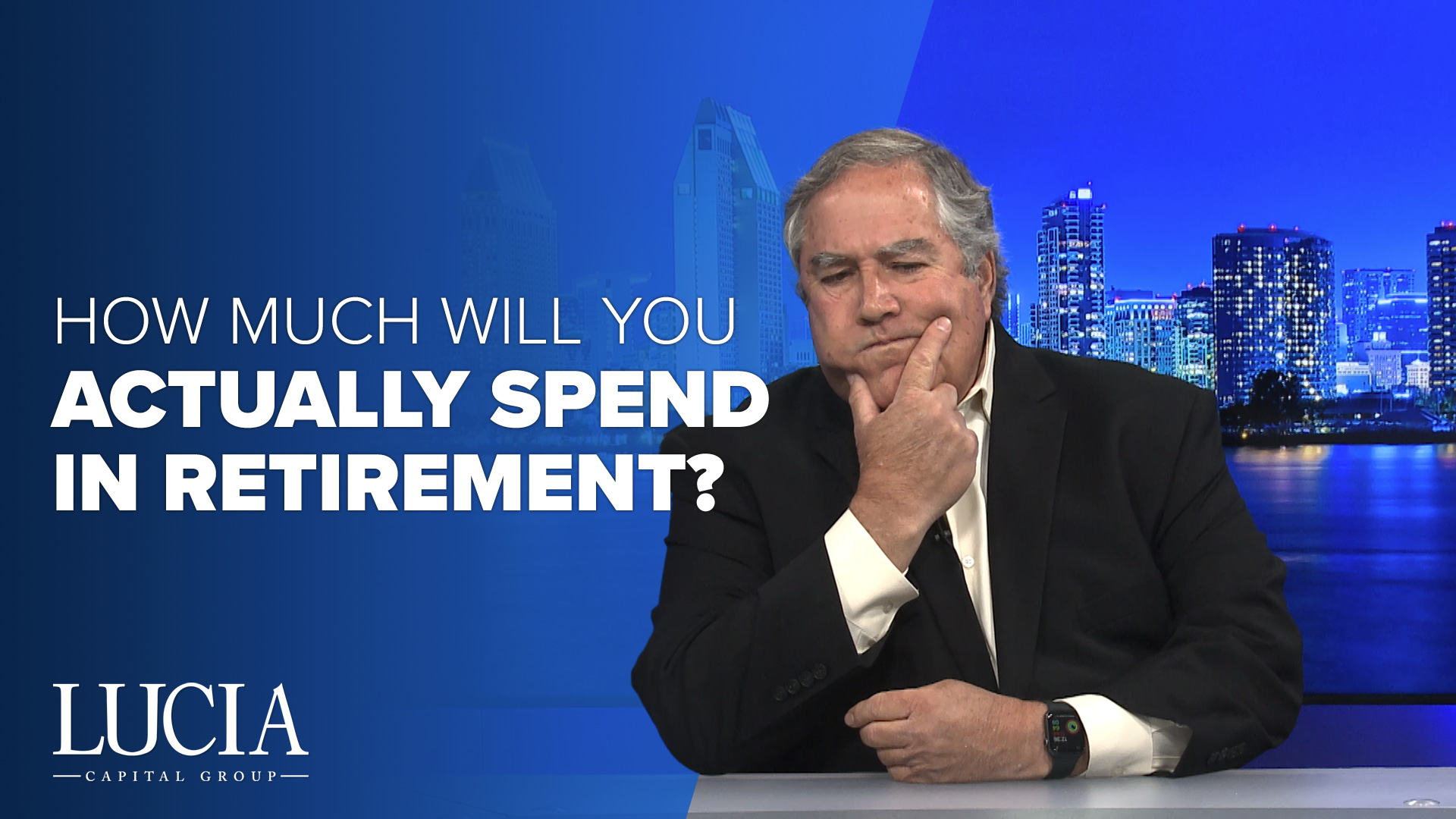 How Much Will You Actually Spend in Retirement? » Lucia Capital Group