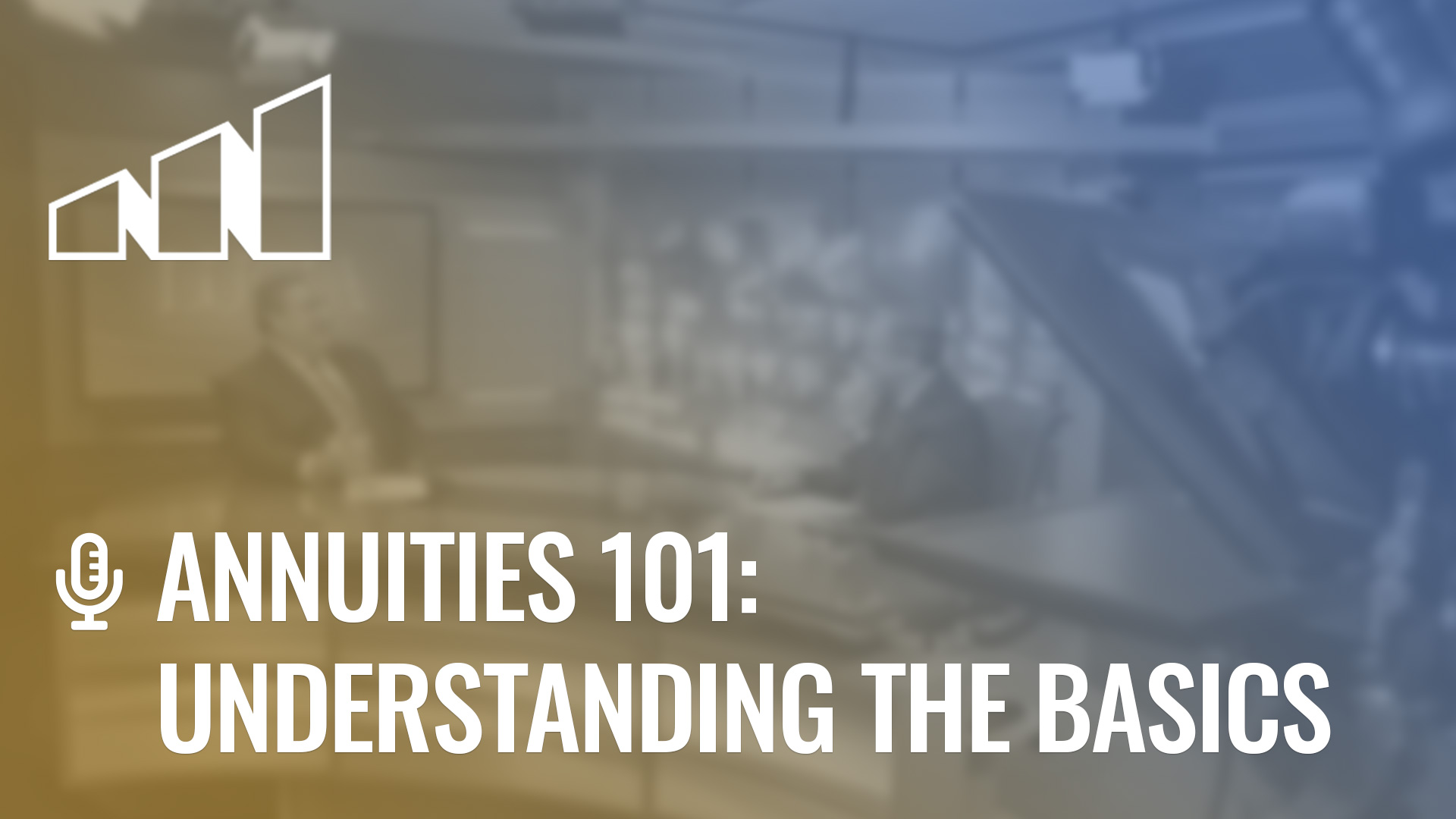 Annuities 101: Understanding the Basics- Season 5: Episode 7 » Lucia ...